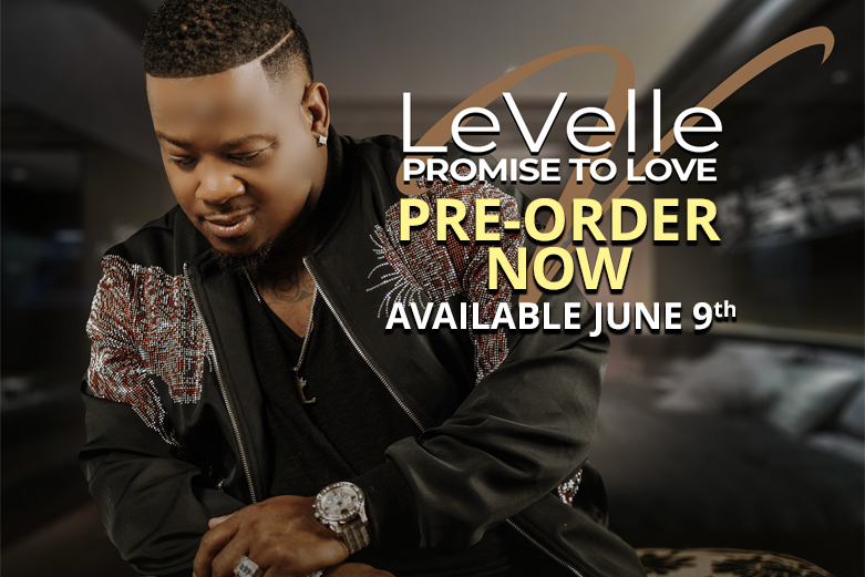 Pre-Order the new album from LeVelle "Promise To Love" - SRG-ILS Group