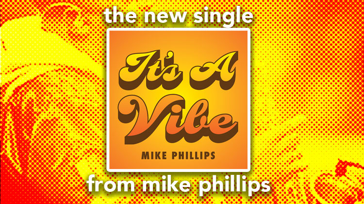 Mike Phillips drops new single "It's A Vibe" - SRG-ILS Group