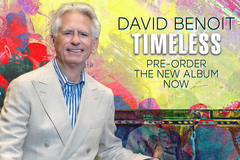 Pre-Order "Timeless" the new album from David Benoit - SRG-ILS Group